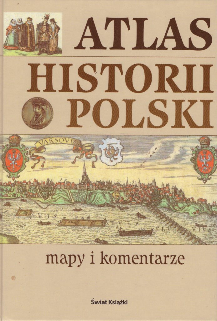 ATLAS historii Polski. Mapy i komentarze. | Antykwariat Filar